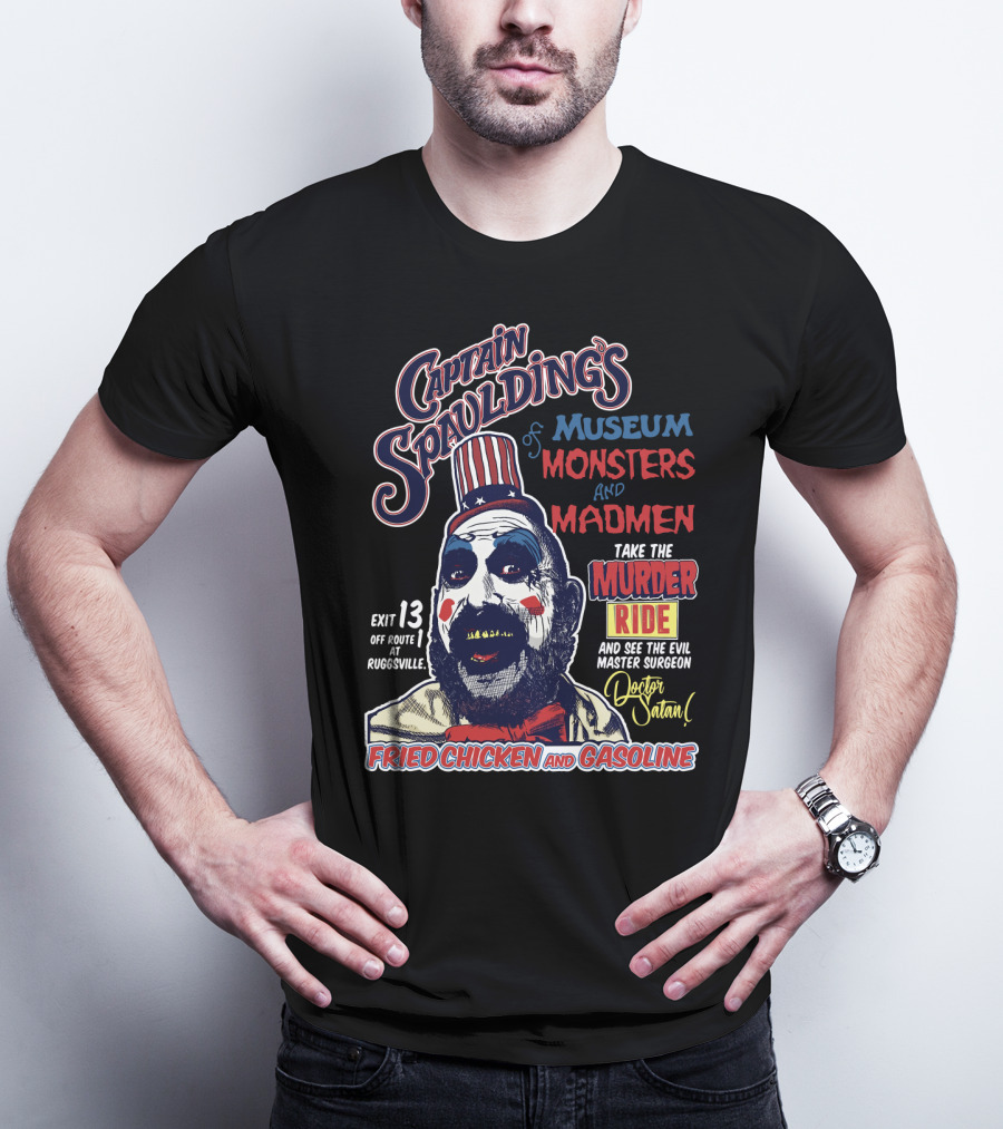 Captain Spaulding's Museum Of Monsters And Madmen Take The Murder Ride Doctor Satan Fried Chicken And Gasoline Exit 13 Rugsville T-Shirt