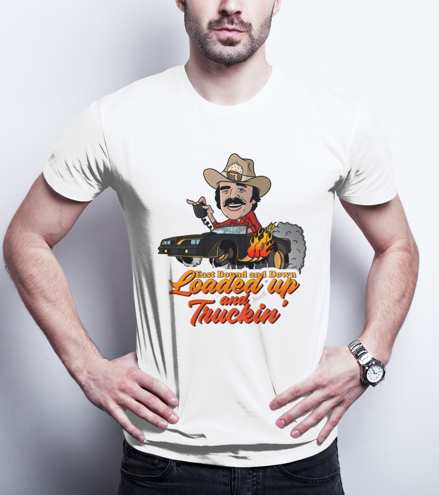 East Bound And Down Loaded Up And Truckin' Smokey And The Bandit T-Shirt