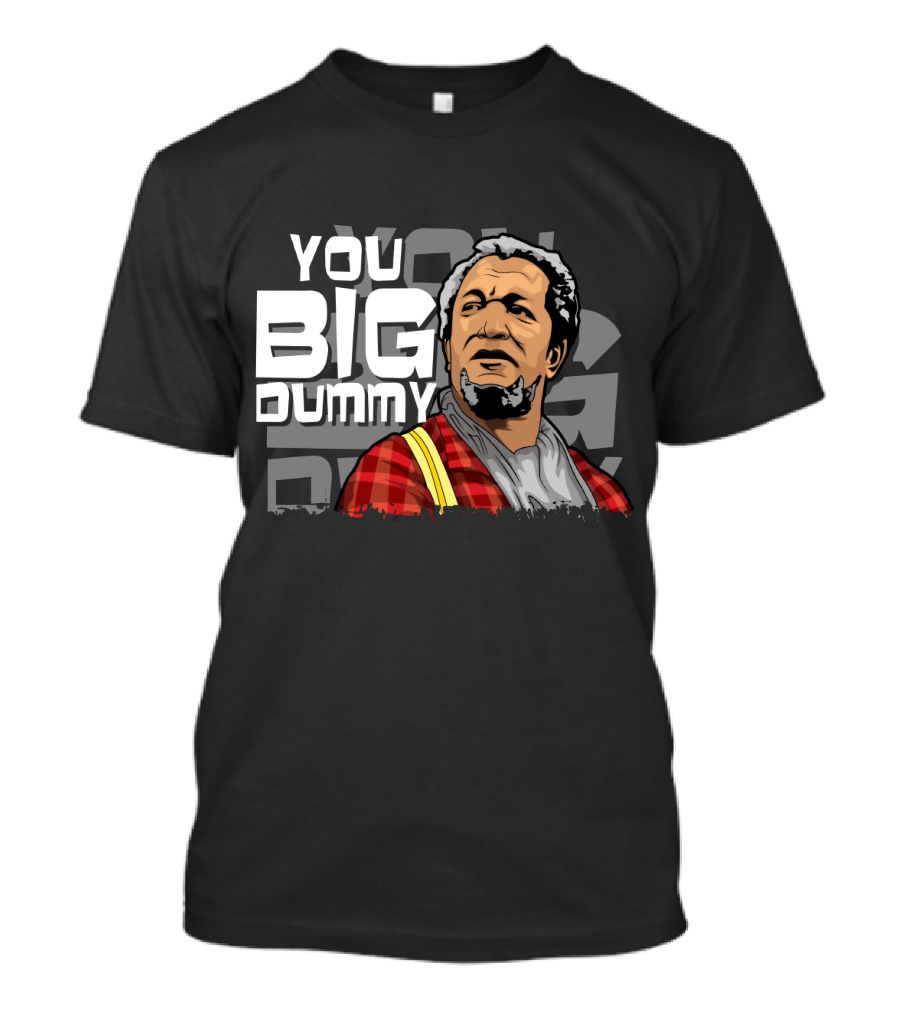 You Big Dummy Sanford And Son Fred Iconic Moment T-Shirt