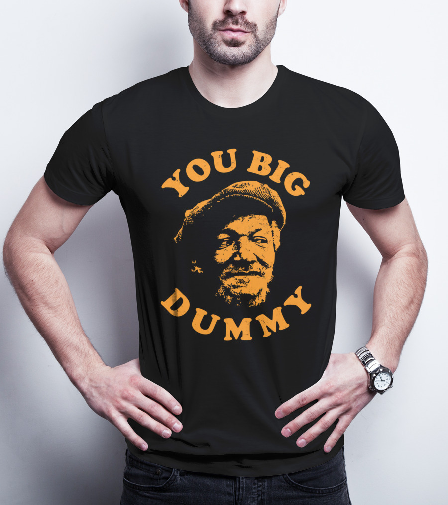 You Big Dummy Sanford Son T-Shirt