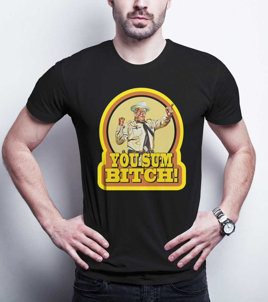 Smokey And The Bandit You Sum Bitch Vintage Image T-Shirt