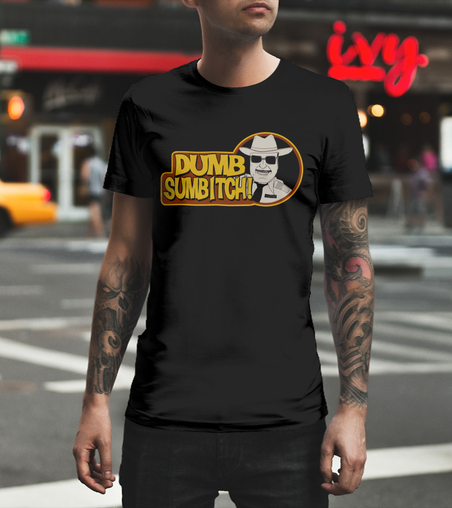 Dumb Sumbitch Smokey And The Bandit Character Sheriff T-Shirt