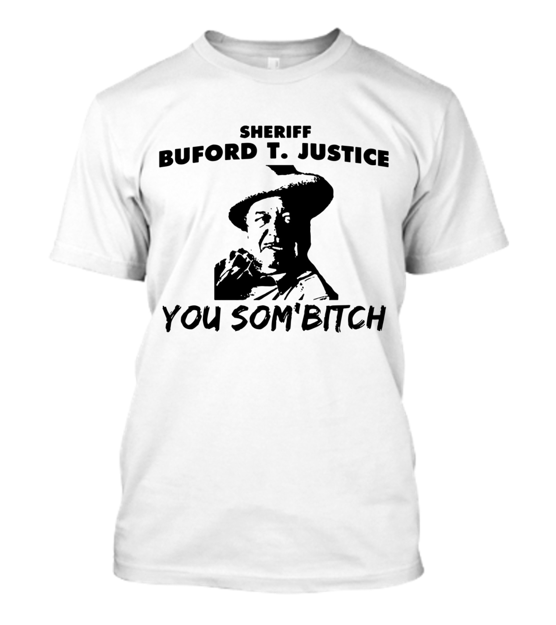 Buford T. Justice You Som'Bitch Smokey And The Bandit T-Shirt