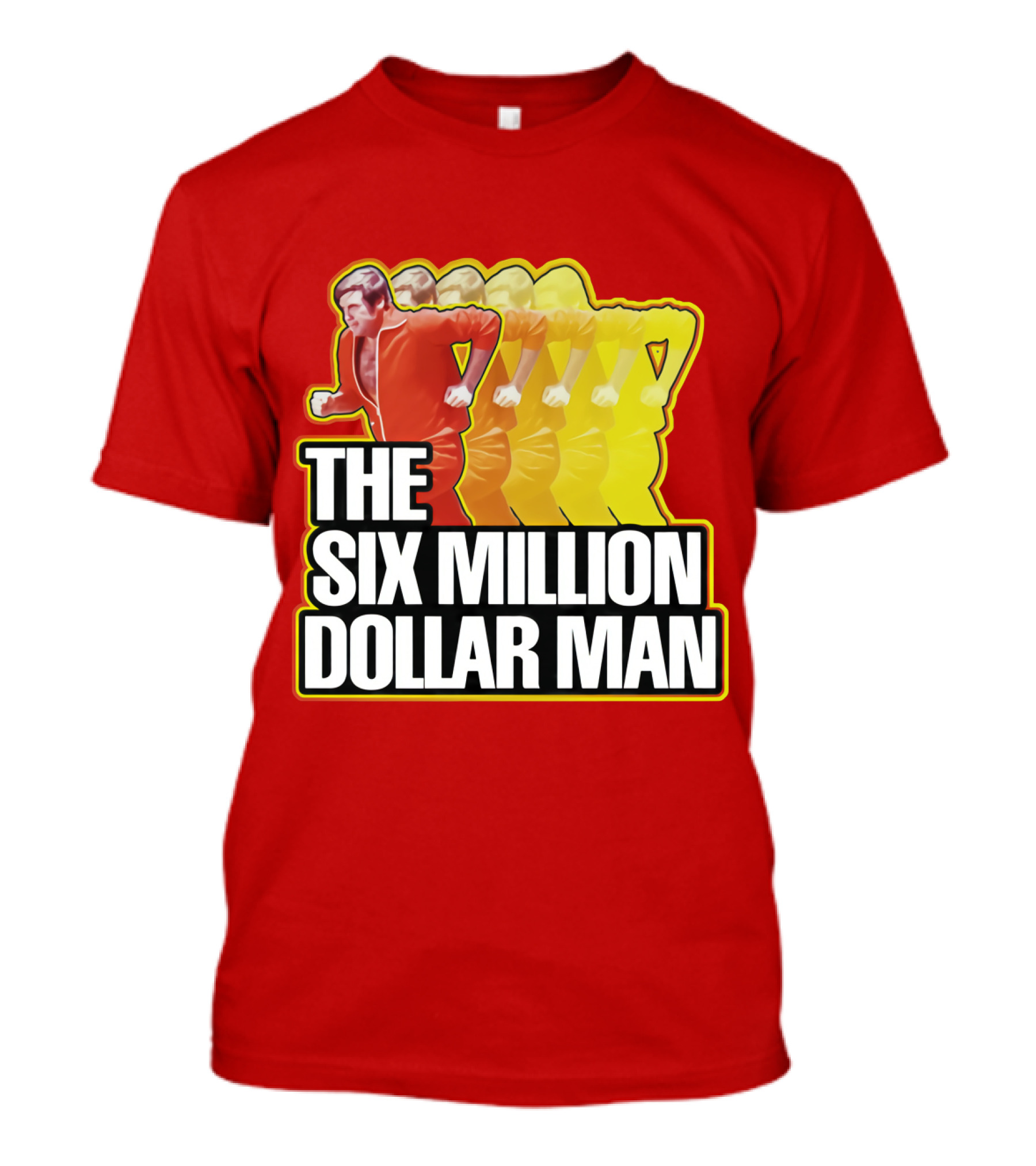 The Six Million Dollar Man Run Fast T-Shirt