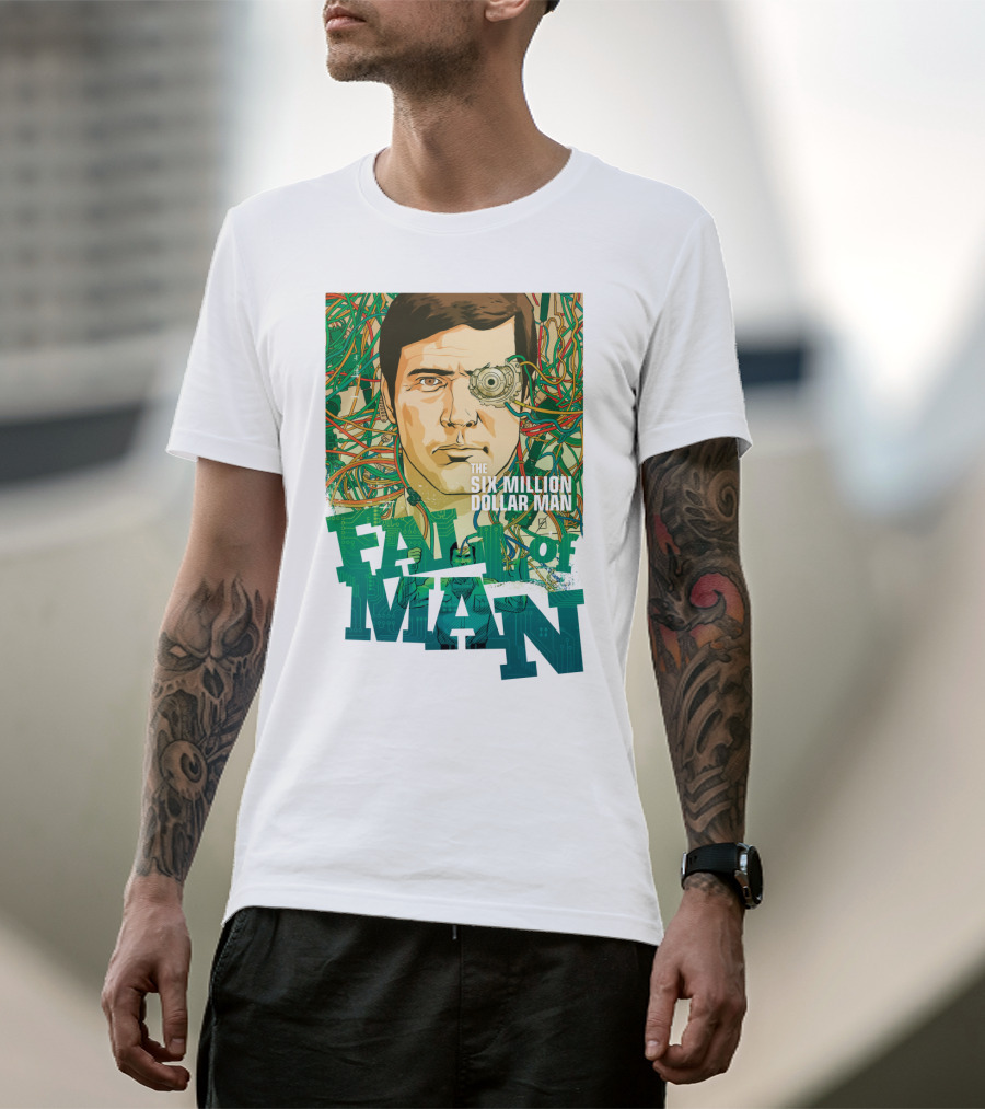 The Six Million Dollar Man Fall Of Man T-Shirt