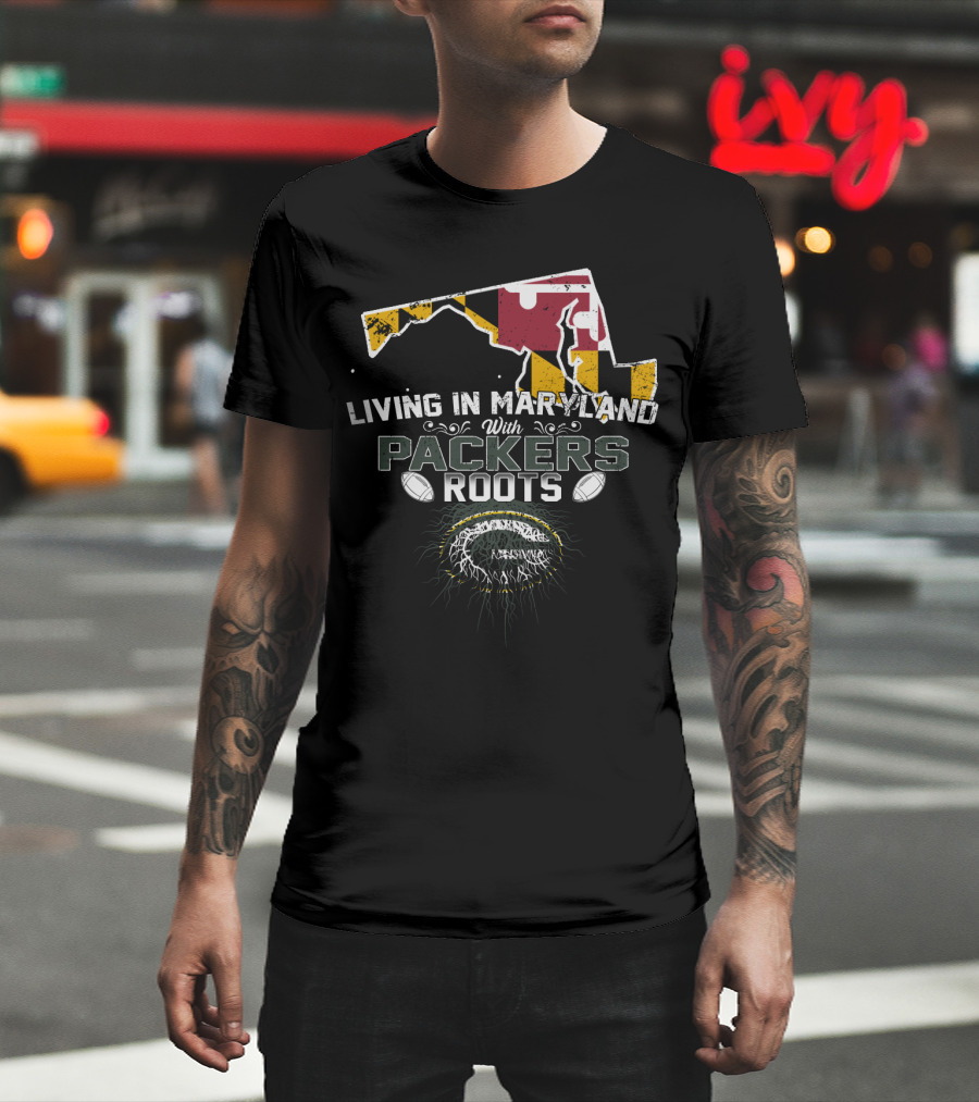 Living In Maryland With Green Bay Packers Roots Featuring Maryland Flag Map And Football Elements T-Shirt