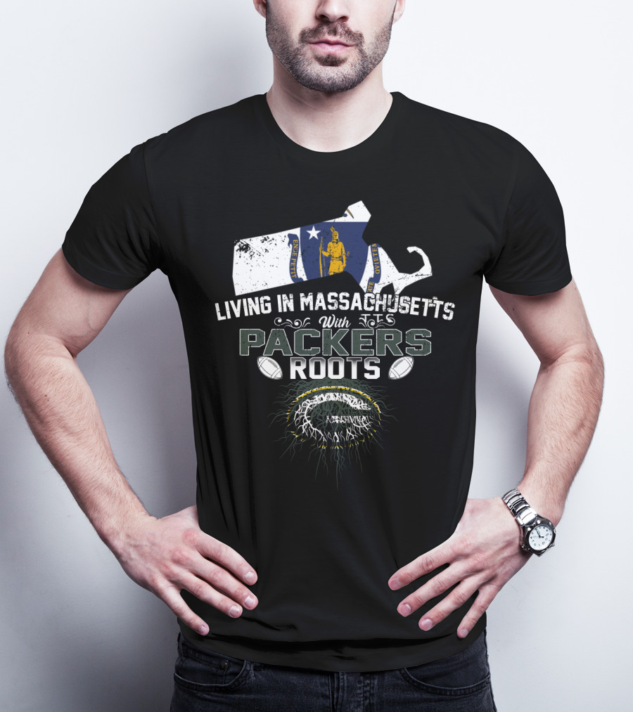 Massachusetts Living With Green Bay Packers Roots And Flag Of Massachusetts T-Shirt