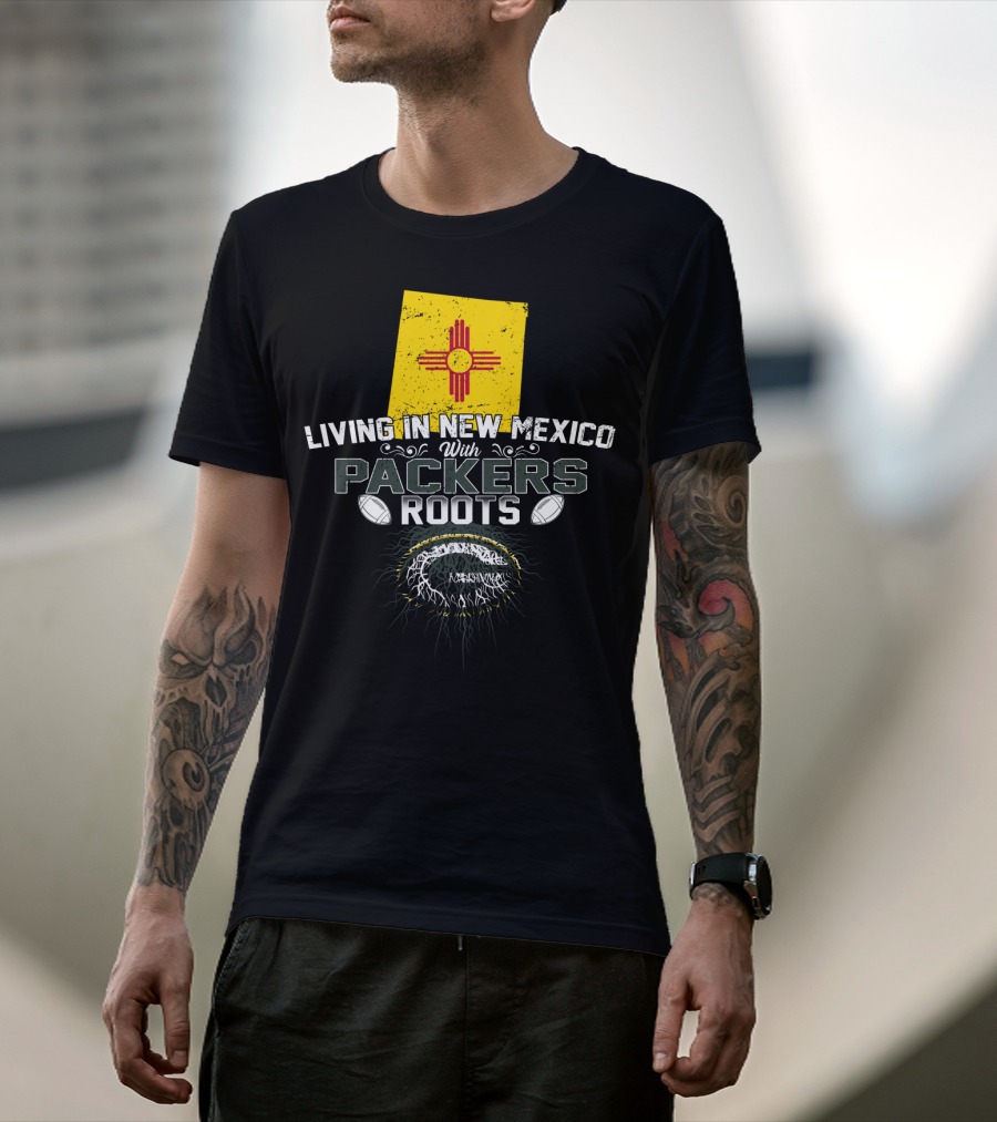Living In New Mexico With Green Bay Packers Roots Zia Symbol Football T-Shirt