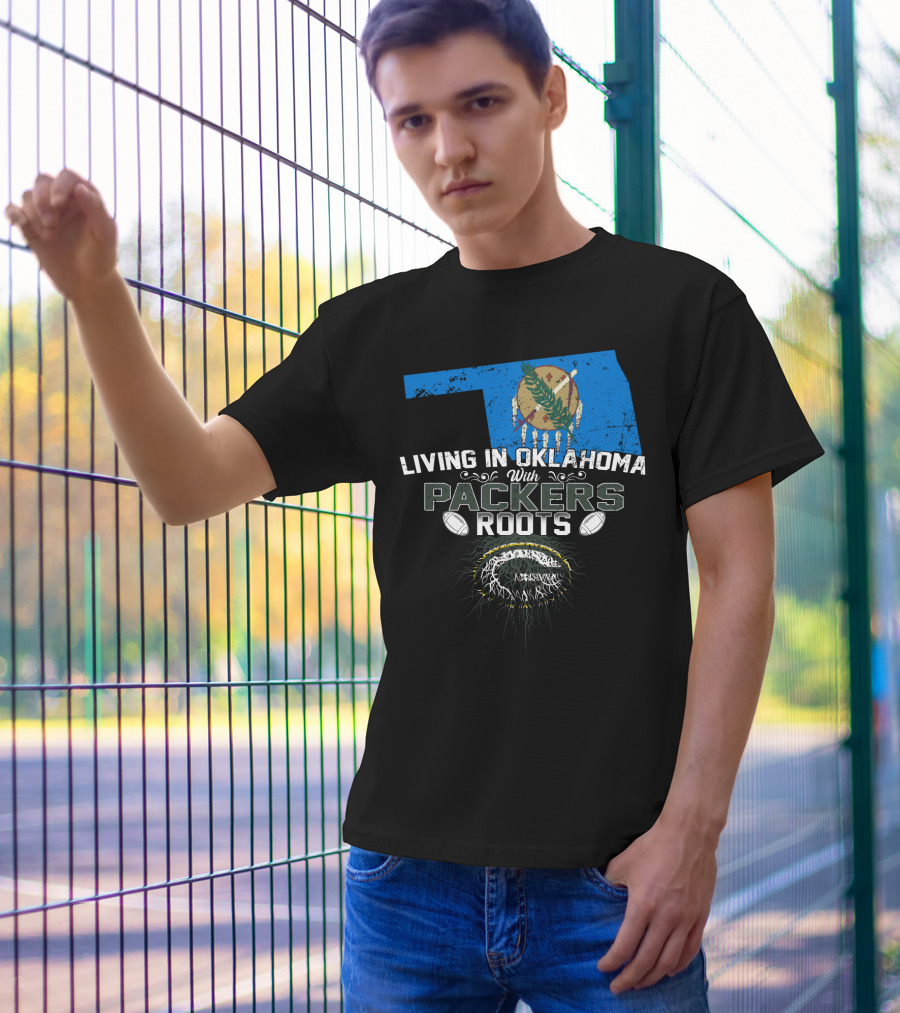 Living In Oklahoma With Green Bay Packers Roots And Oklahoma State Flag T-Shirt