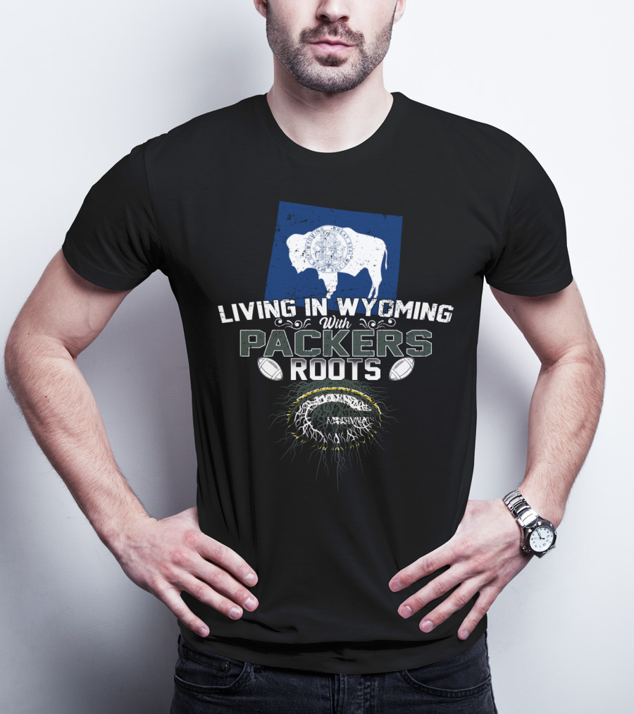 Living In Wyoming With Packers Roots Football Heritage And Wyoming Flag Influence T-Shirt