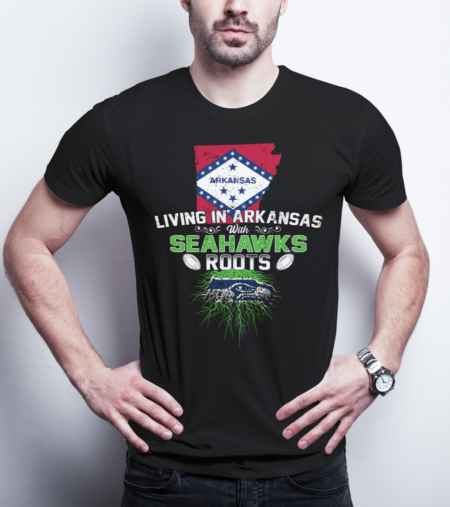 Living In Arkansas With Seahawks Roots And Football Passion T-Shirt