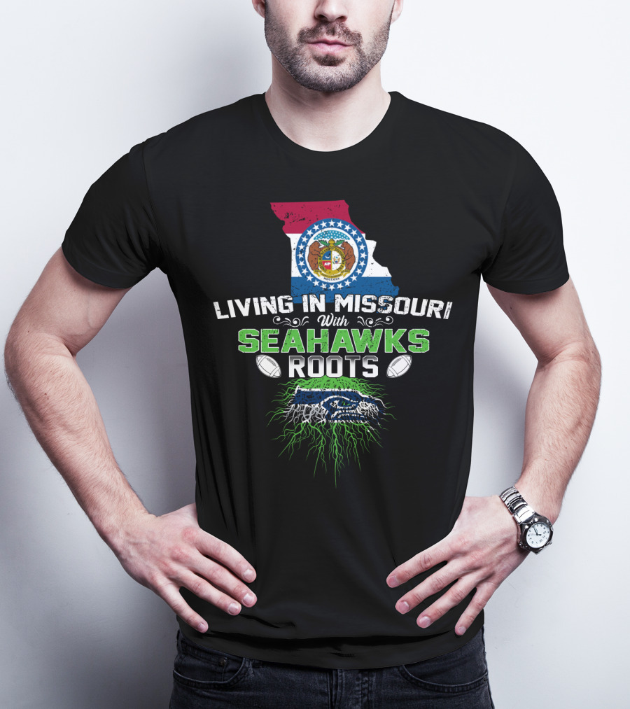 LIVING IN MISSOURI WITH SEAHAWKS ROOTS Football State Pride T-Shirt