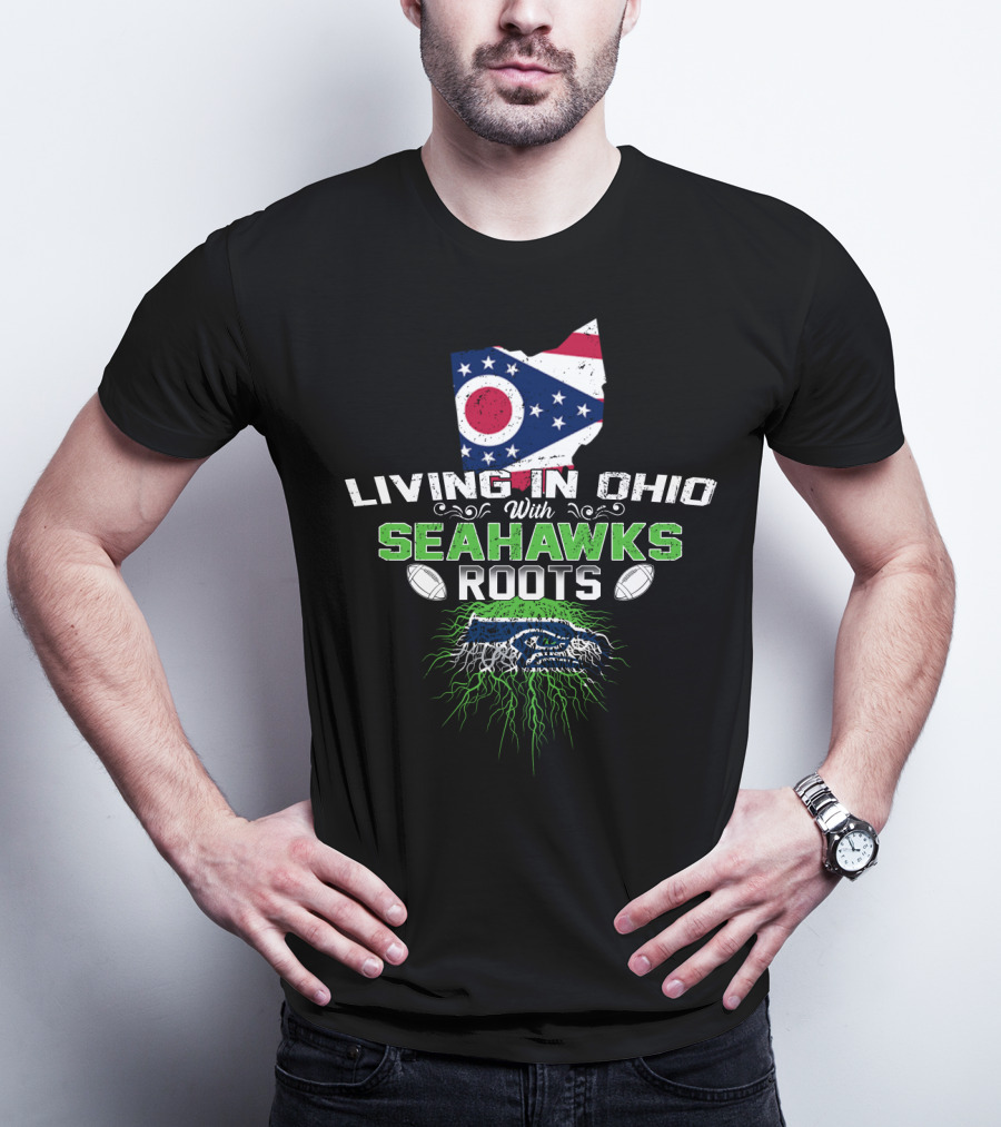 Living In Ohio With Seahawks Roots Flag And Hawk Graphics T-Shirt
