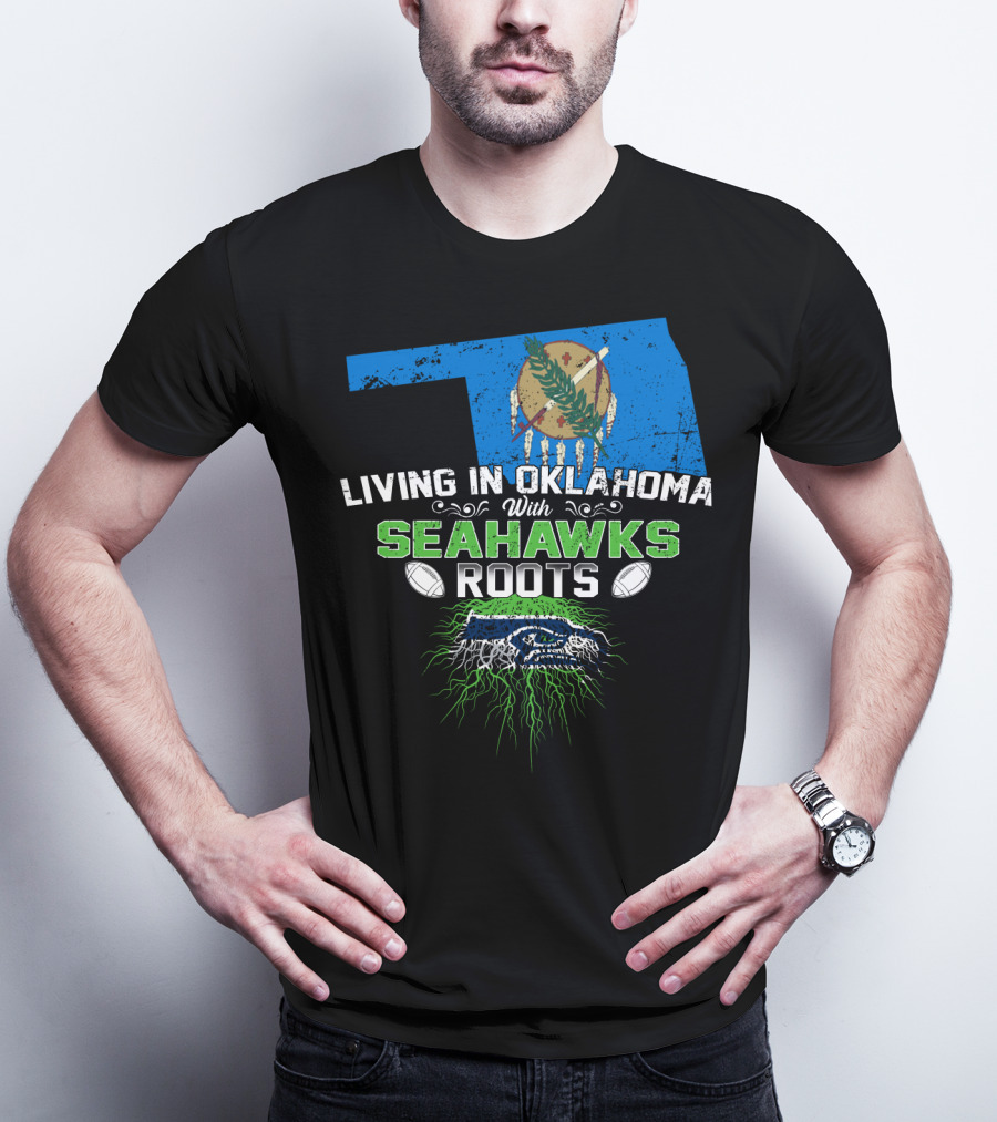 Living In Oklahoma With SEAHAWKS Roots Featuring Oklahoma State And SEAHAWKS Elements T-Shirt