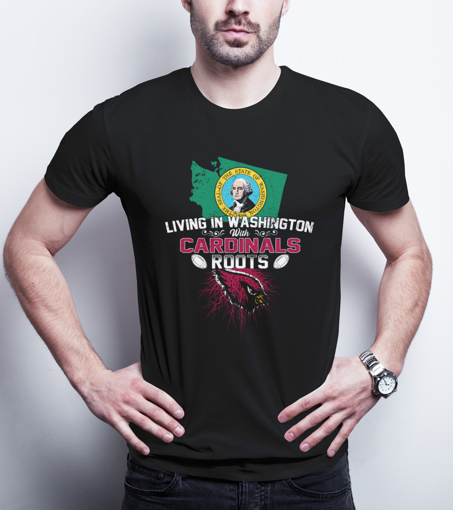 Living In Washington With Cardinals Roots Football Seal State Bird Map T-Shirt