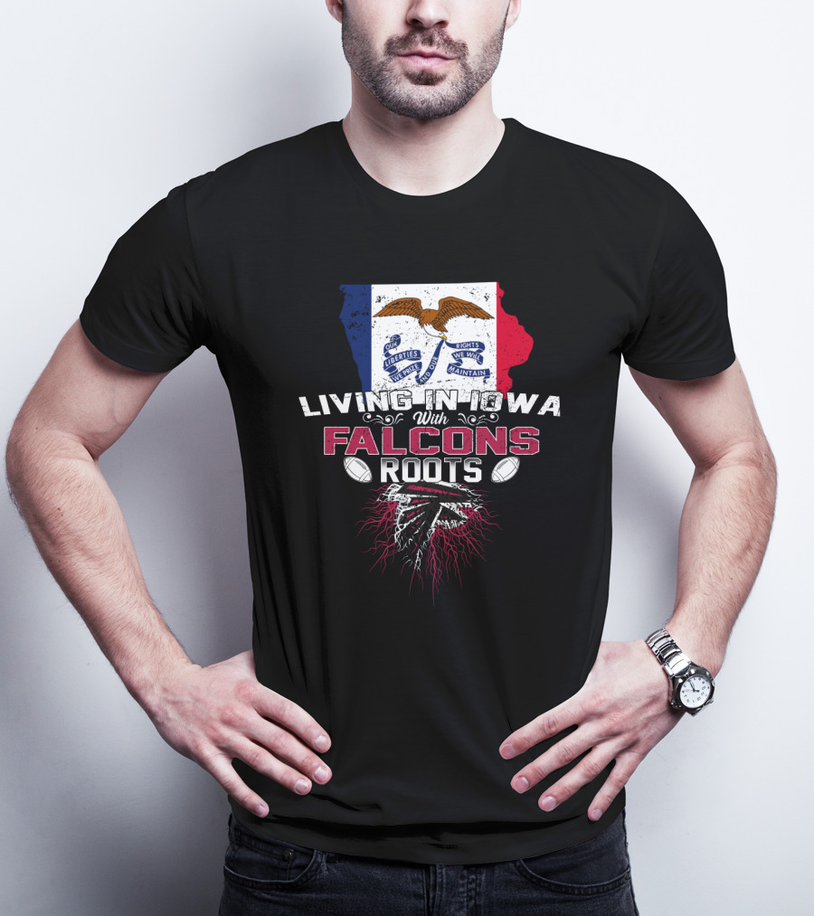 Living In Iowa With Falcons Roots Iowa Flag And Falcon Symbol Football Connection T-Shirt