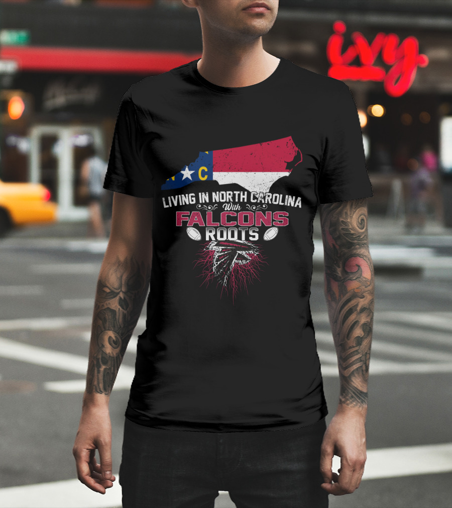 Living In North Carolina With Falcons Roots NC State Map Football T-Shirt