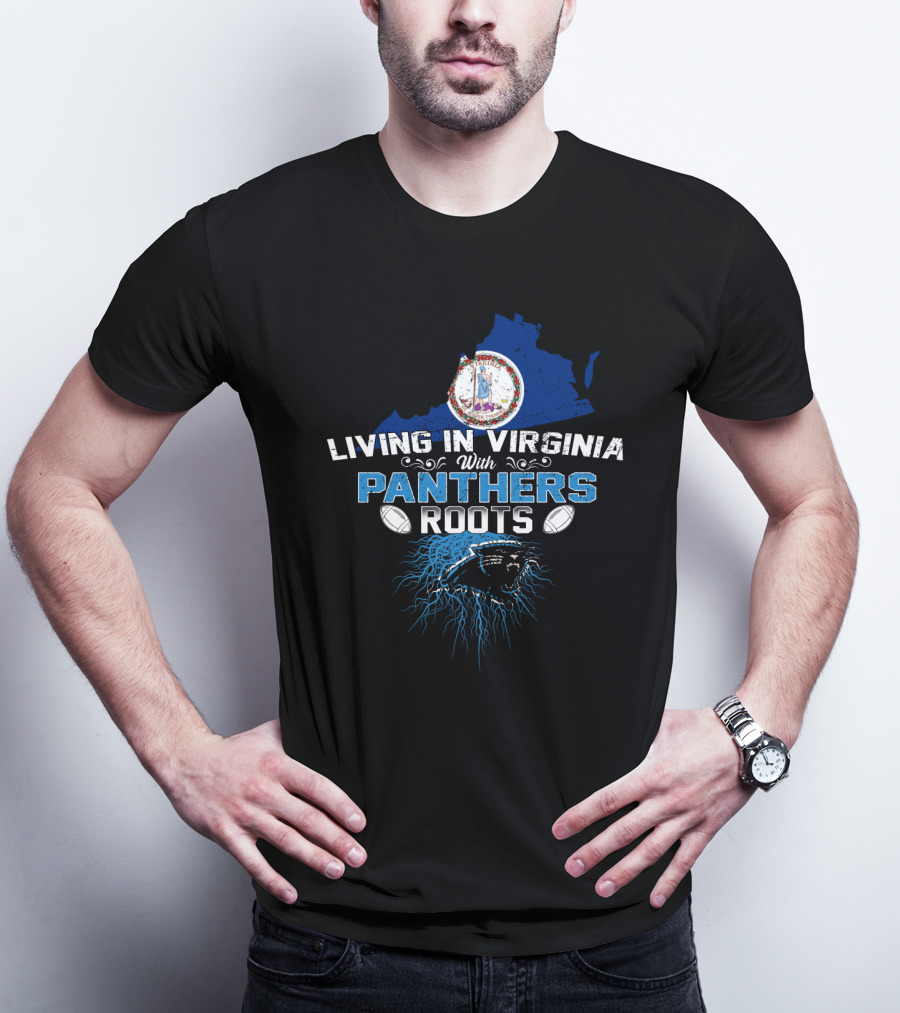 Living In Virginia With Carolina Panthers Roots T-Shirt