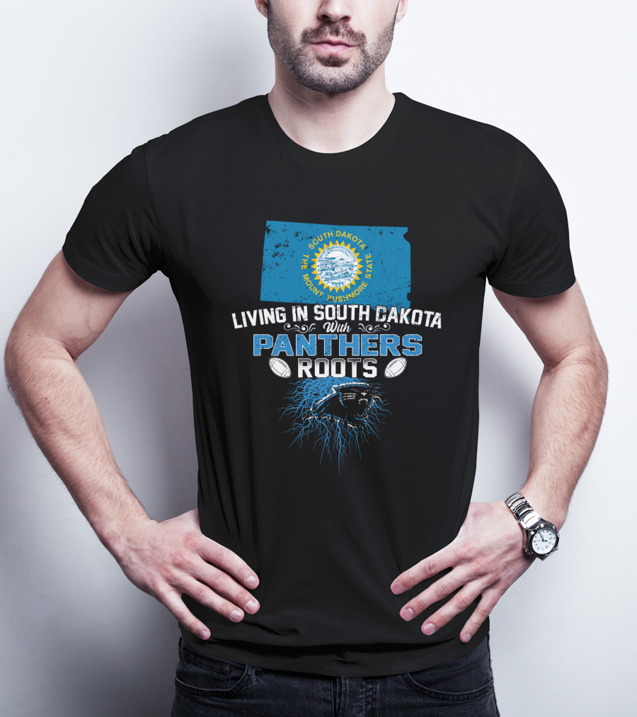 Living In South Dakota The Mount Rushmore State With Panthers Roots T-Shirt