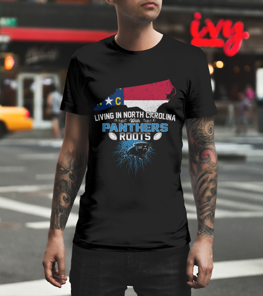 Living In North Carolina With Panthers Roots NFL Football Pride T-Shirt