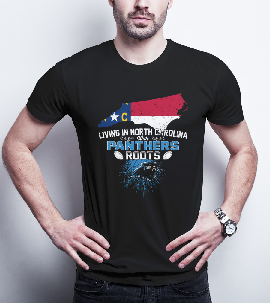 Living In North Carolina With Panthers Roots NFL Football Pride T-Shirt
