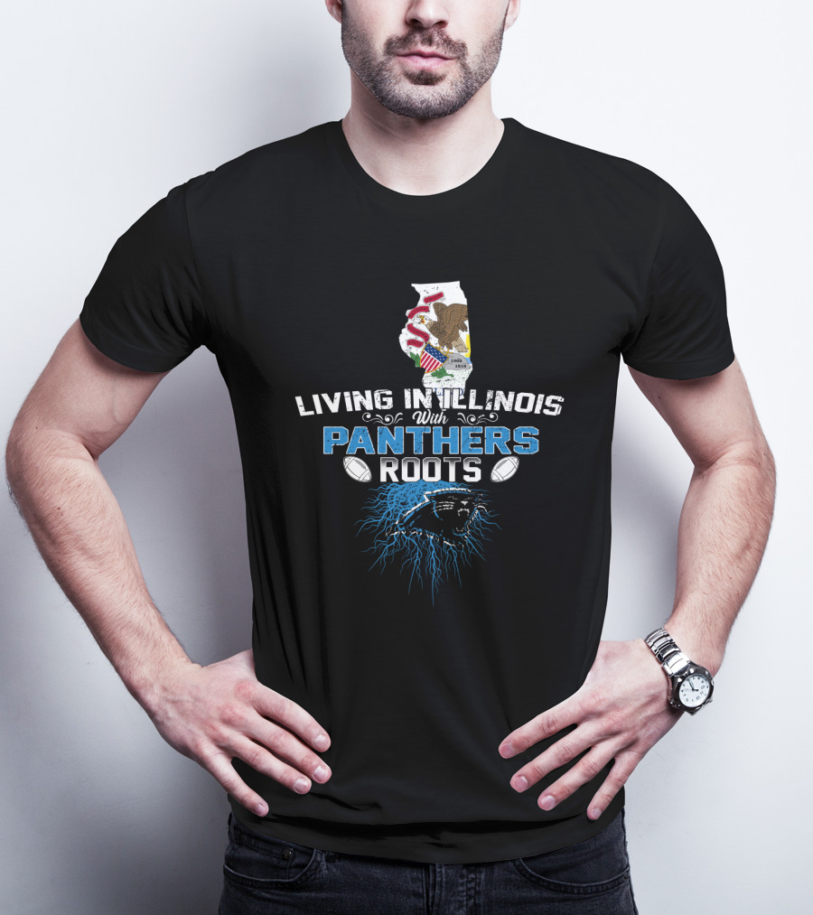 Living In Illinois With Panthers Roots Football Pride T-Shirt