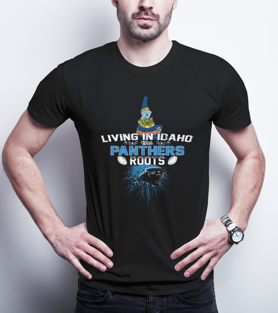 Living In Idaho With Panthers Roots Football And State Emblem T-Shirt