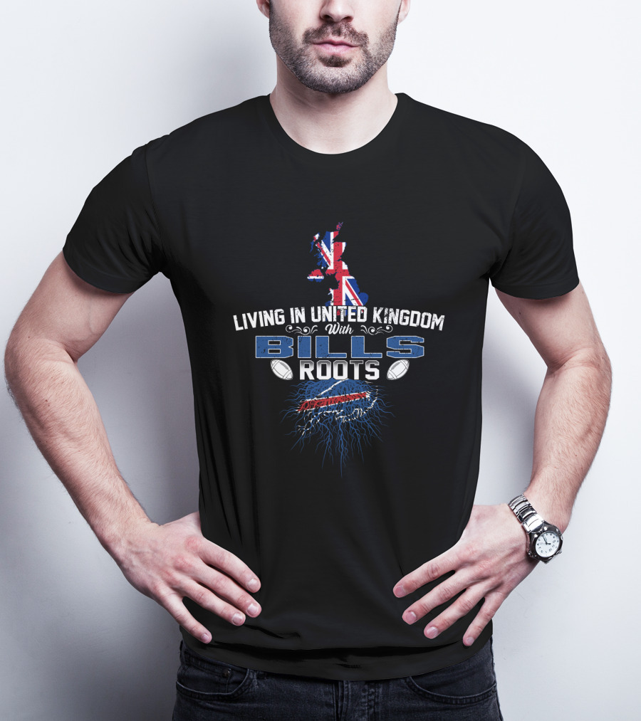 Living In United Kingdom With Buffalo Bills Roots And United Kingdom Map T-Shirt
