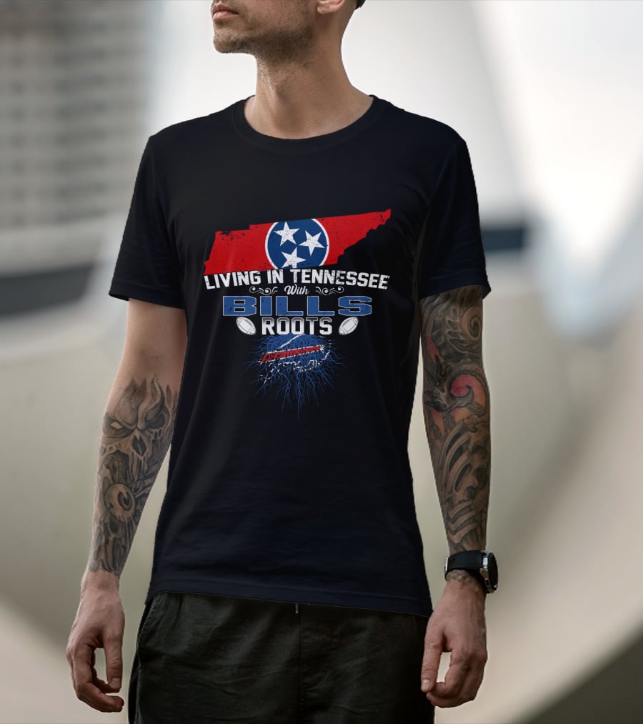 Living In Tennessee With Buffalo Bills Roots And Tennessee Flag Symbols T-Shirt