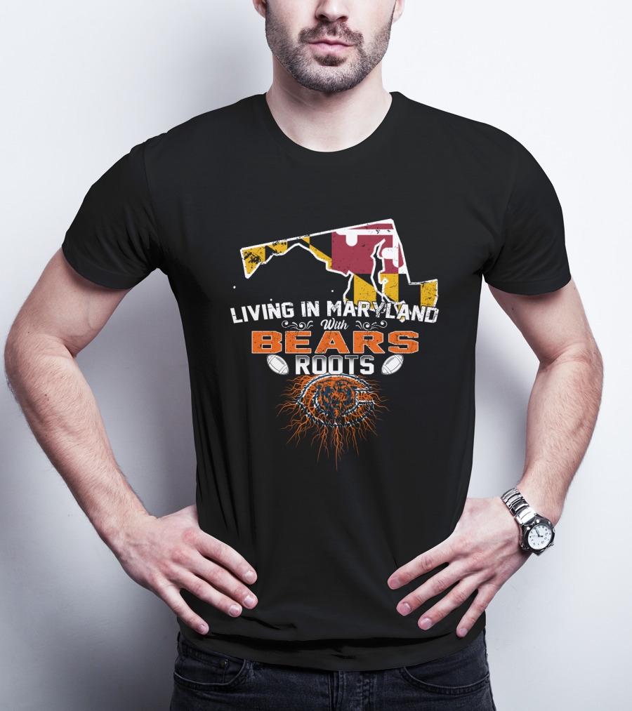 Living In Maryland With Chicago Bears Roots Maryland Flag Chicago Football Fan Pride T-Shirt