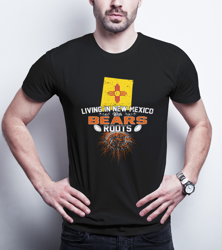 New Mexico Living With Bears Roots Chicago Football Fan Connection T-Shirt