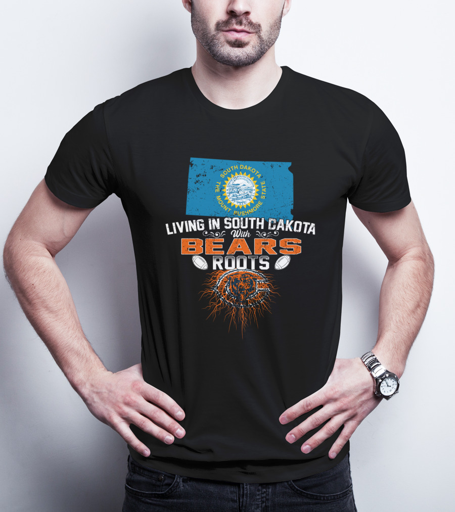Living In South Dakota With Chicago Bears Roots Football Pride T-Shirt