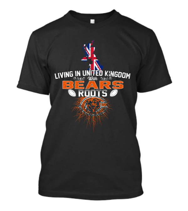 Living In United Kingdom With Chicago Bears Roots And Union Jack Map T-Shirt