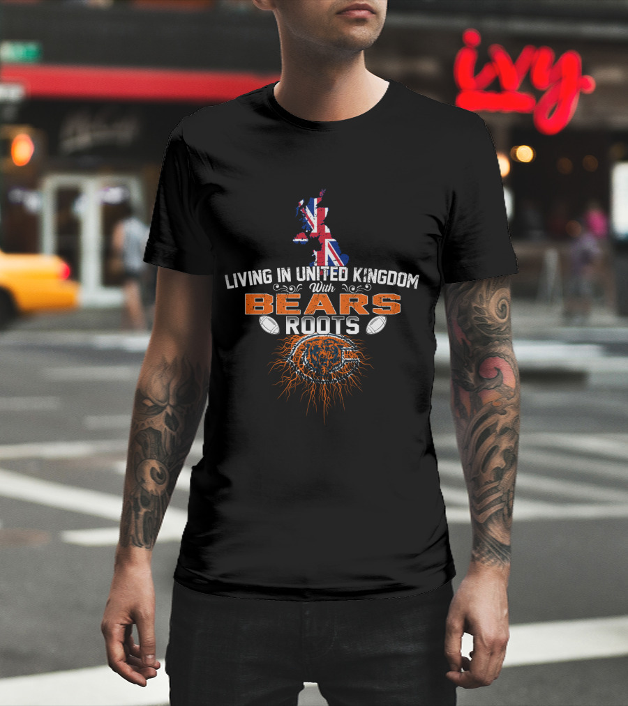 Living In United Kingdom With Chicago Bears Roots And Union Jack Map T-Shirt
