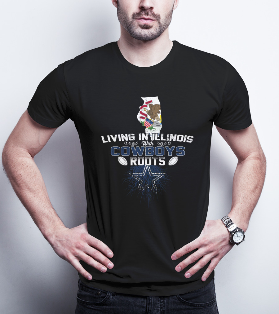 Living In Illinois With Cowboys Roots Star Football Connection T-Shirt