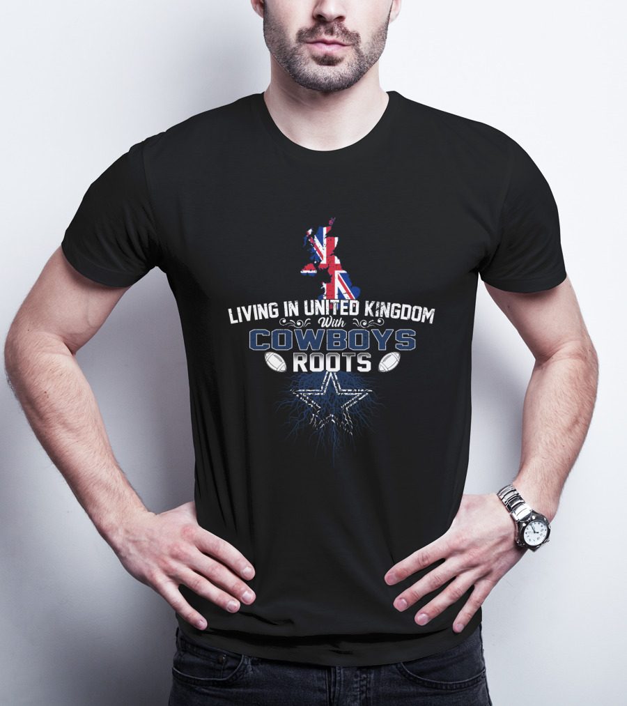 Living In United Kingdom With Cowboys Roots NFL American Football Heritage UK Map Flag Star T-Shirt