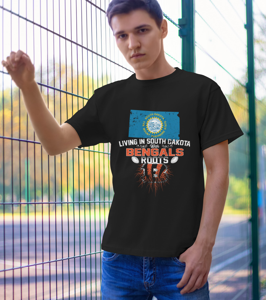Living In South Dakota The Mount Rushmore State With Bengals Roots Football Fan Connection T-Shirt