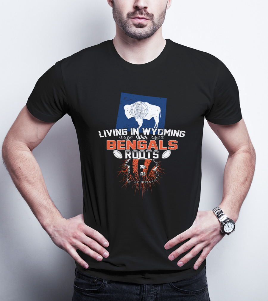 Living In Wyoming With Bengals Roots Buffalo Flag Football Graphics T-Shirt