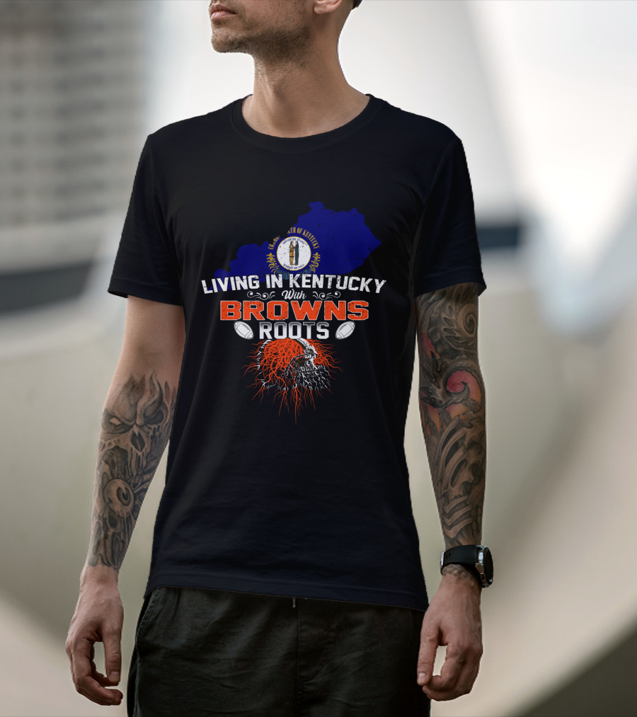 Living In Kentucky With Browns Roots Kentucky Map Cleveland Football Helmet T-Shirt