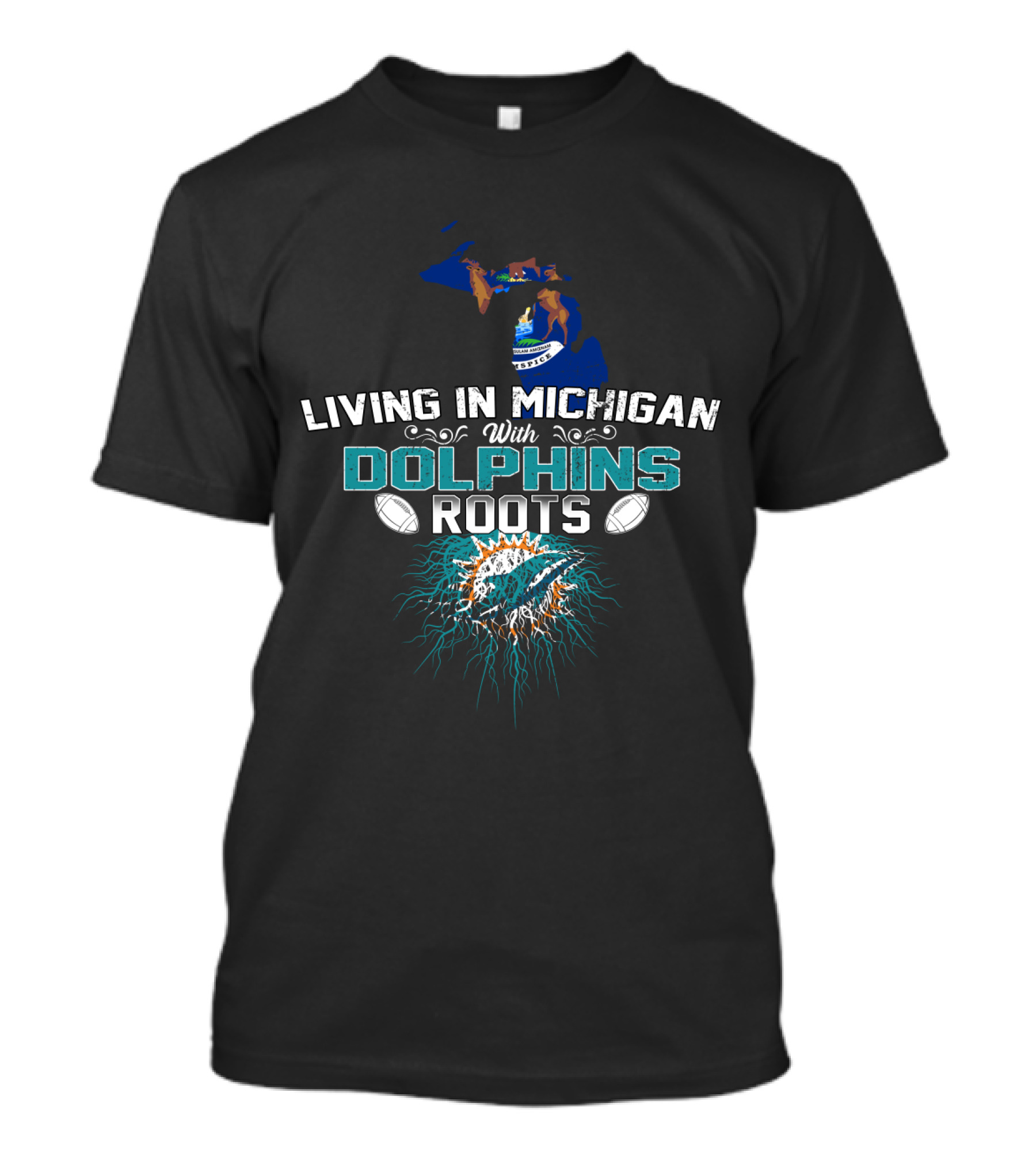 Living In Michigan With Miami Dolphins Roots T-Shirt