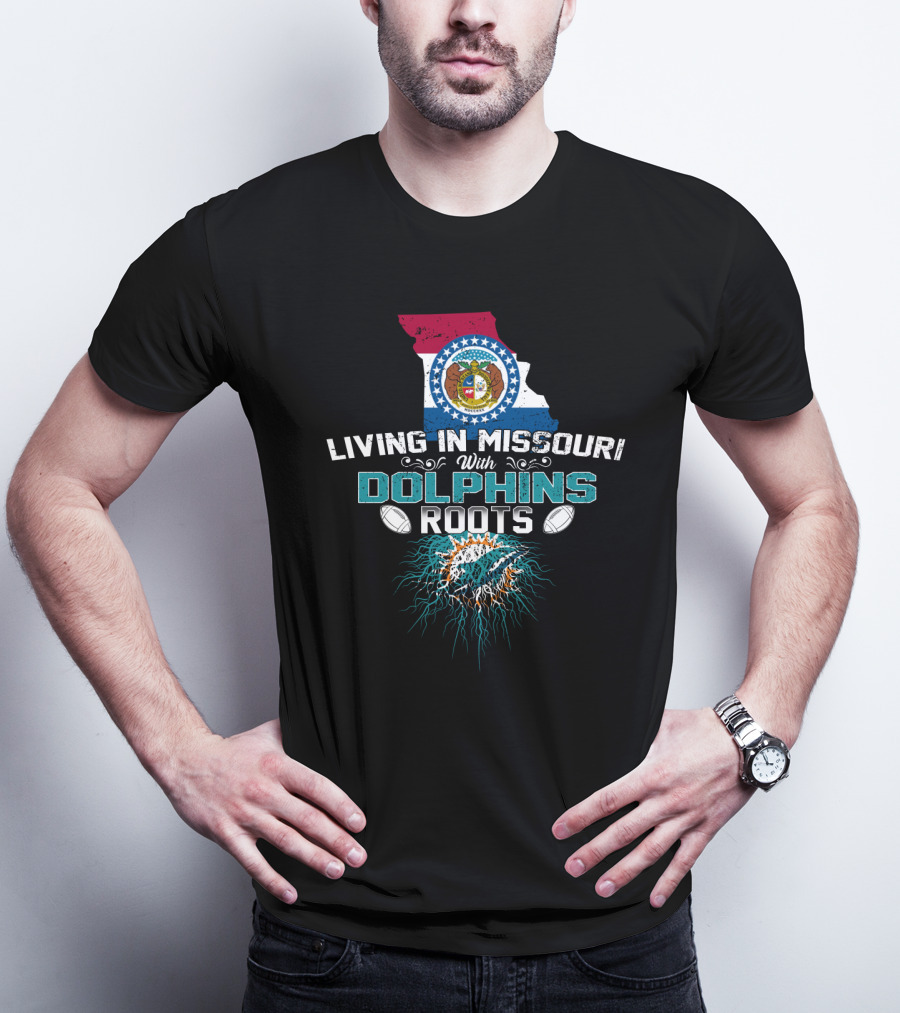 Living In Missouri With Miami Dolphins Roots Football Passion T-Shirt