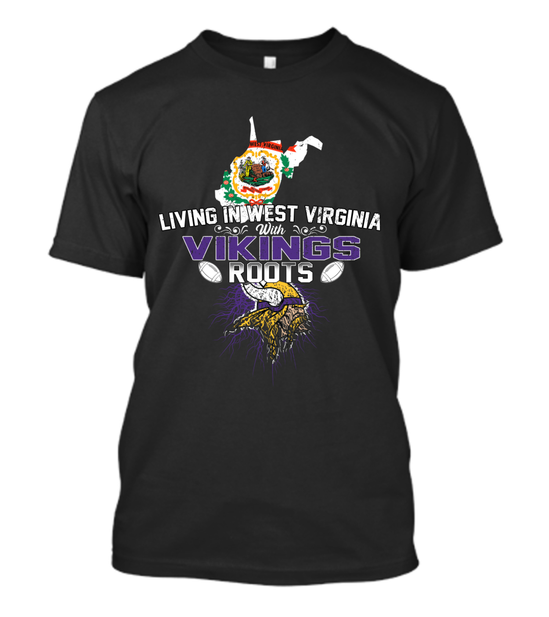 Living In West Virginia With Vikings Roots Football Heritage T-Shirt