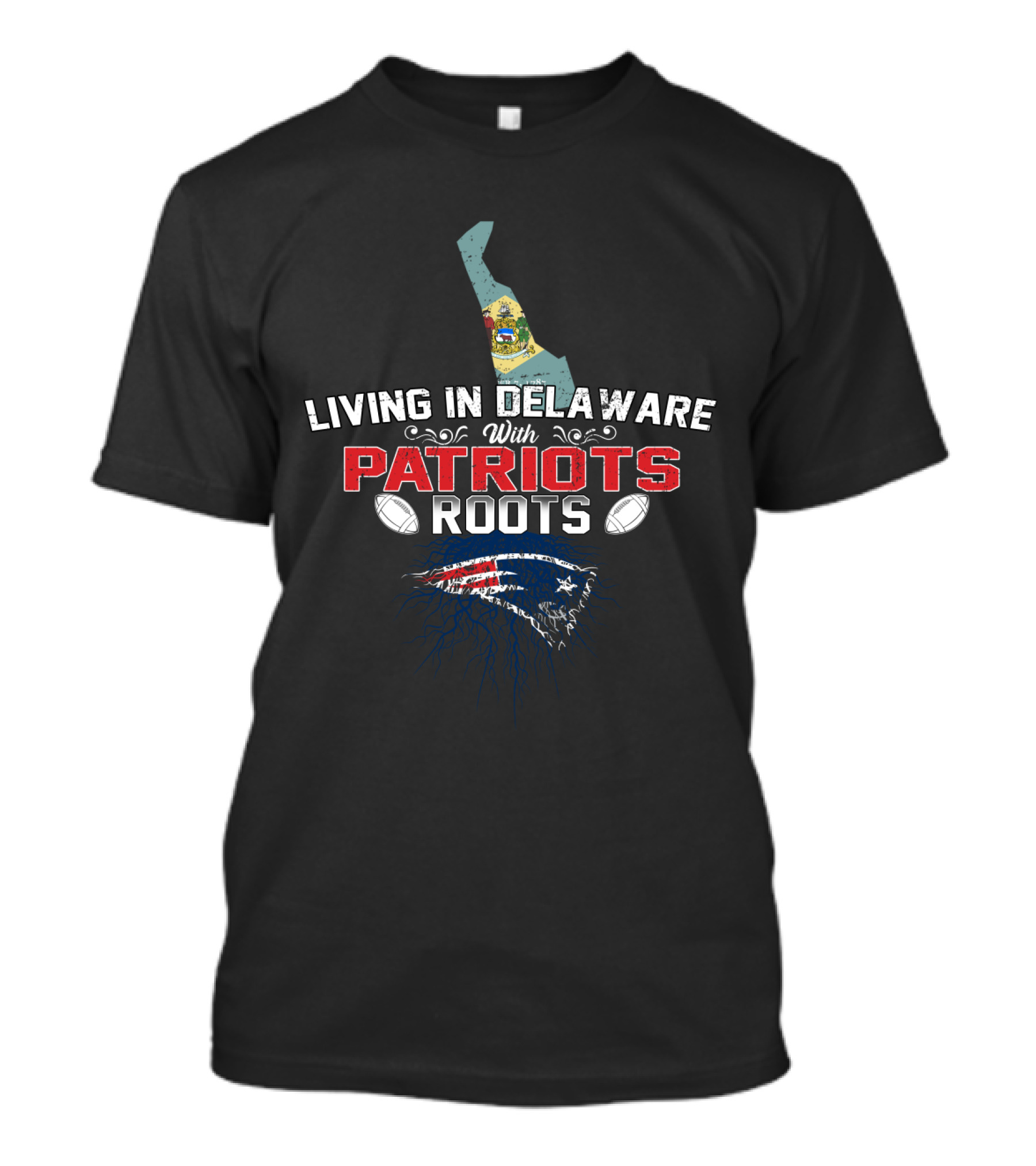 Living In Delaware With New England Patriots Roots Logo And Map T-Shirt