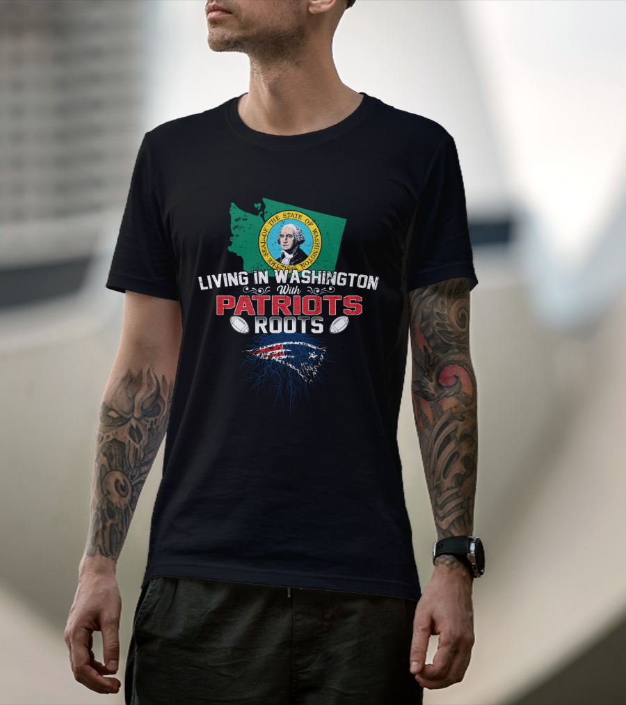 Living In Washington With Patriots Roots Seal George Washington Football T-Shirt