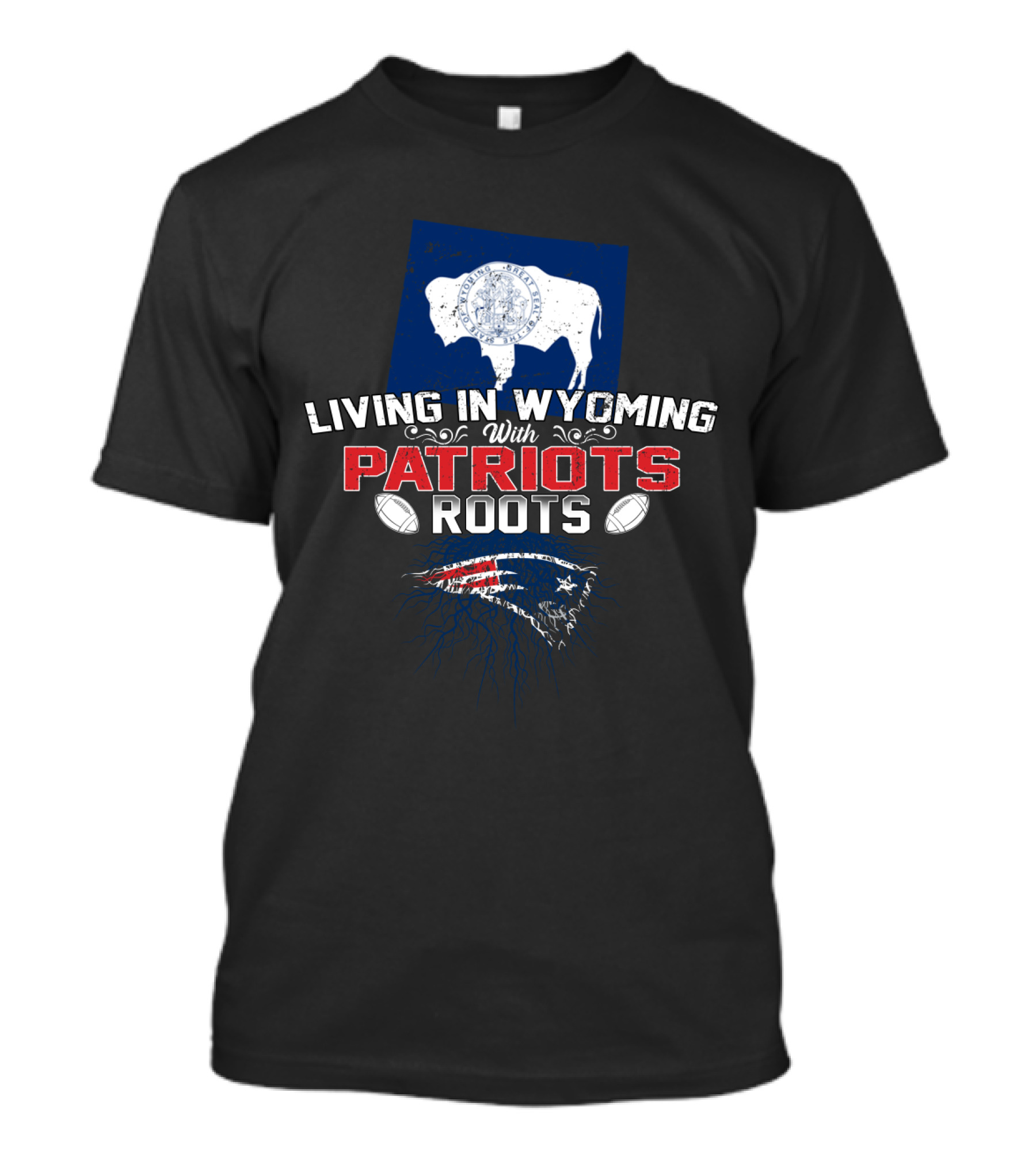 Living In Wyoming With Patriots Roots Football Heritage T-Shirt