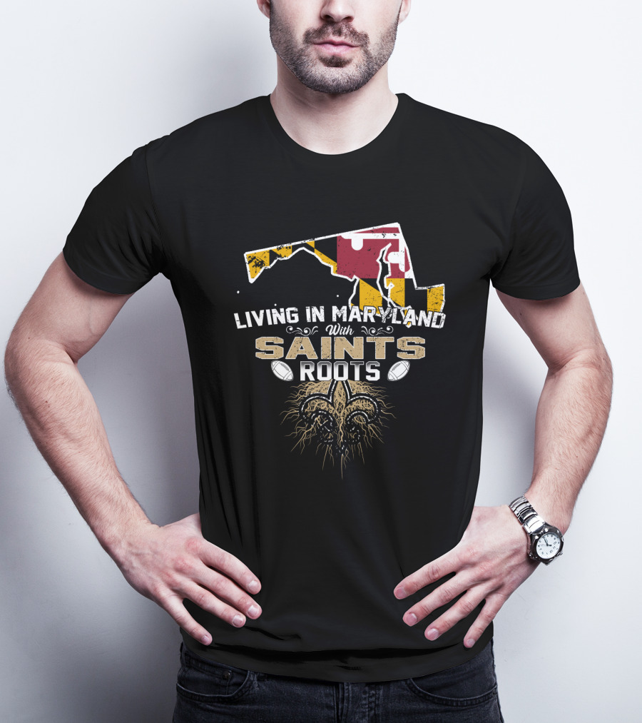 Living In Maryland With Saints Roots Fleur-de-Lis Football Heritage T-Shirt