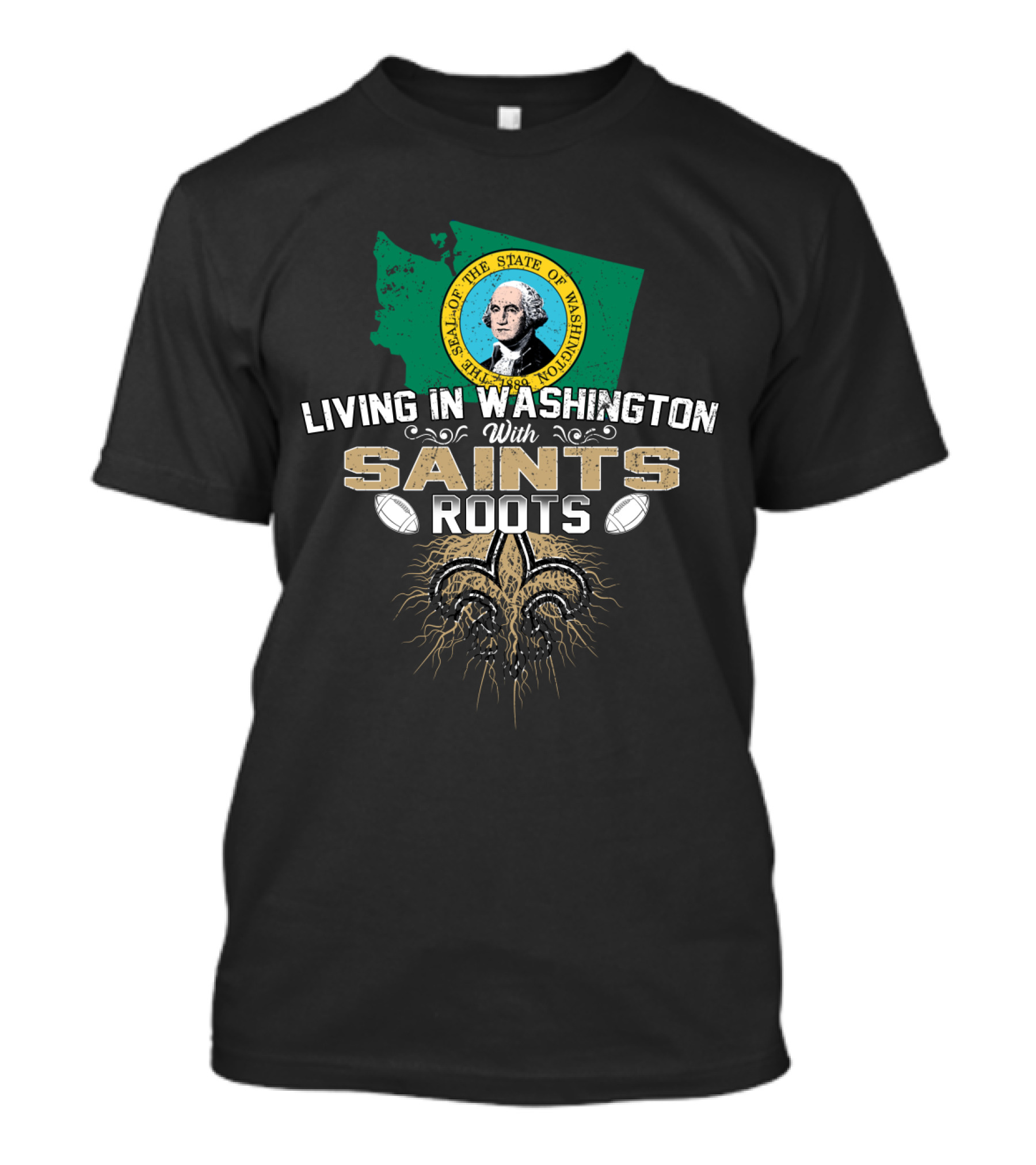 Living In Washington With Saints Roots Fleur-de-lis Football T-Shirt