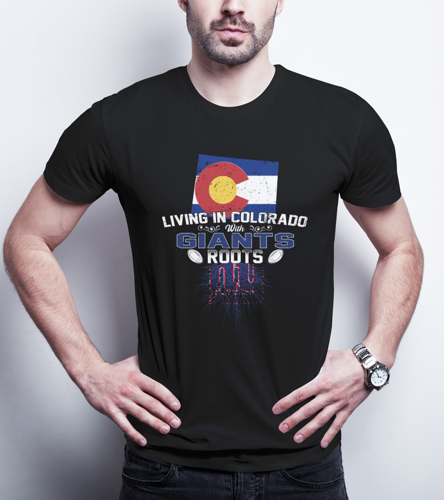 Living In Colorado With New York Giants Roots T-Shirt
