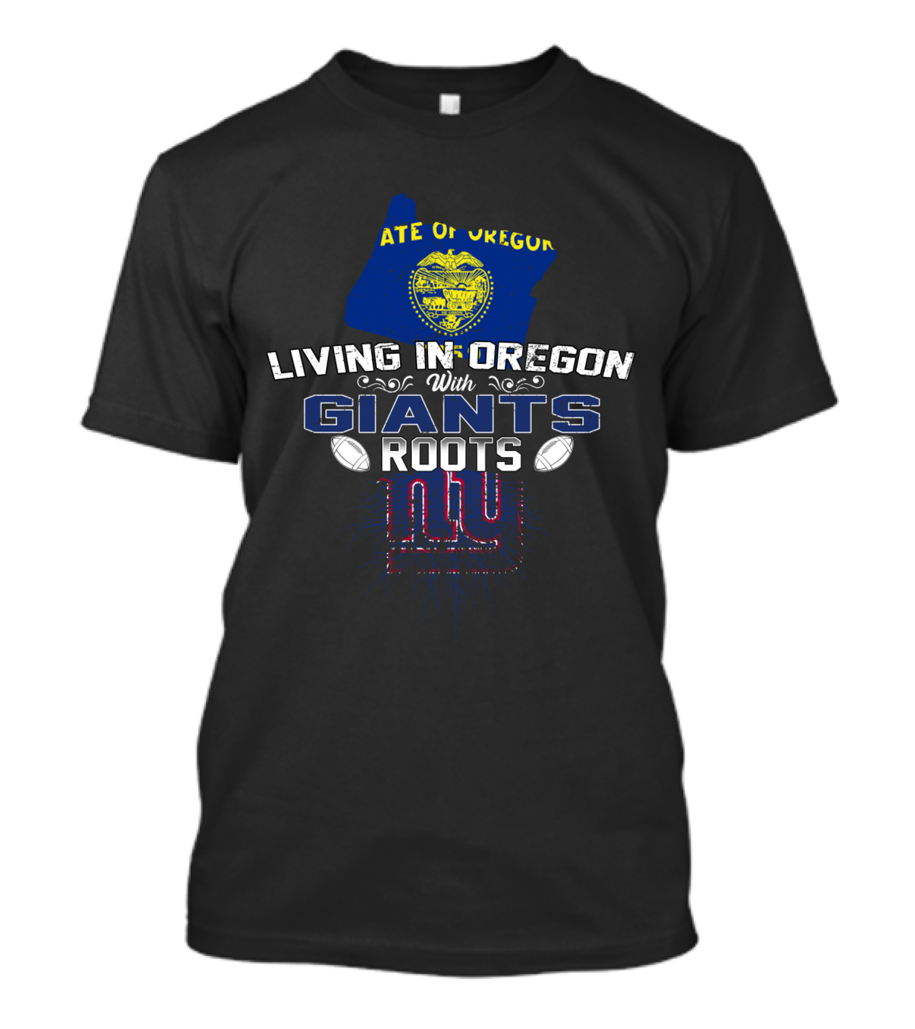 Living In Oregon With New York Giants Roots State Of Oregon Flag Football T-Shirt