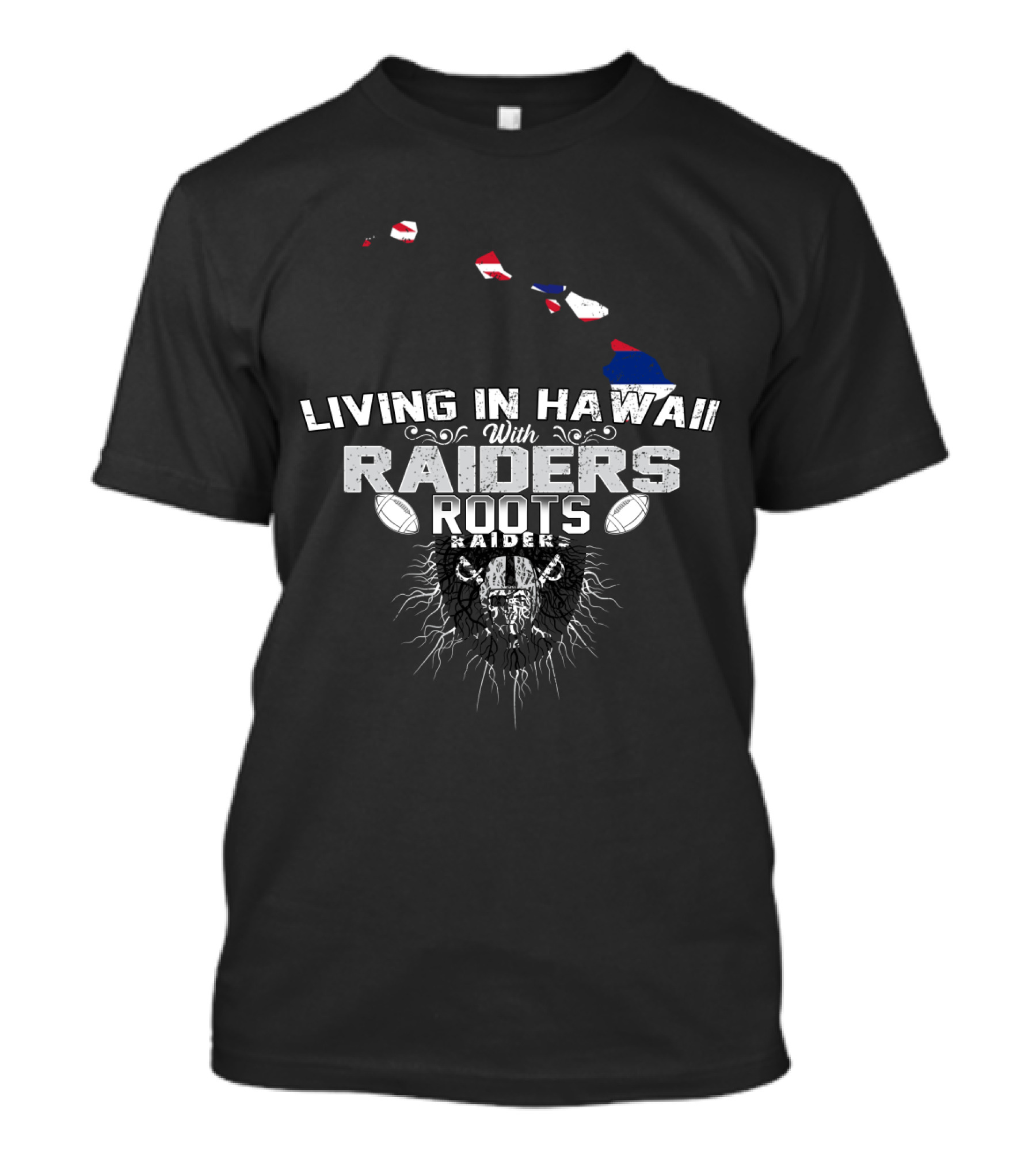 Living In Hawaii With Raiders Roots T-Shirt
